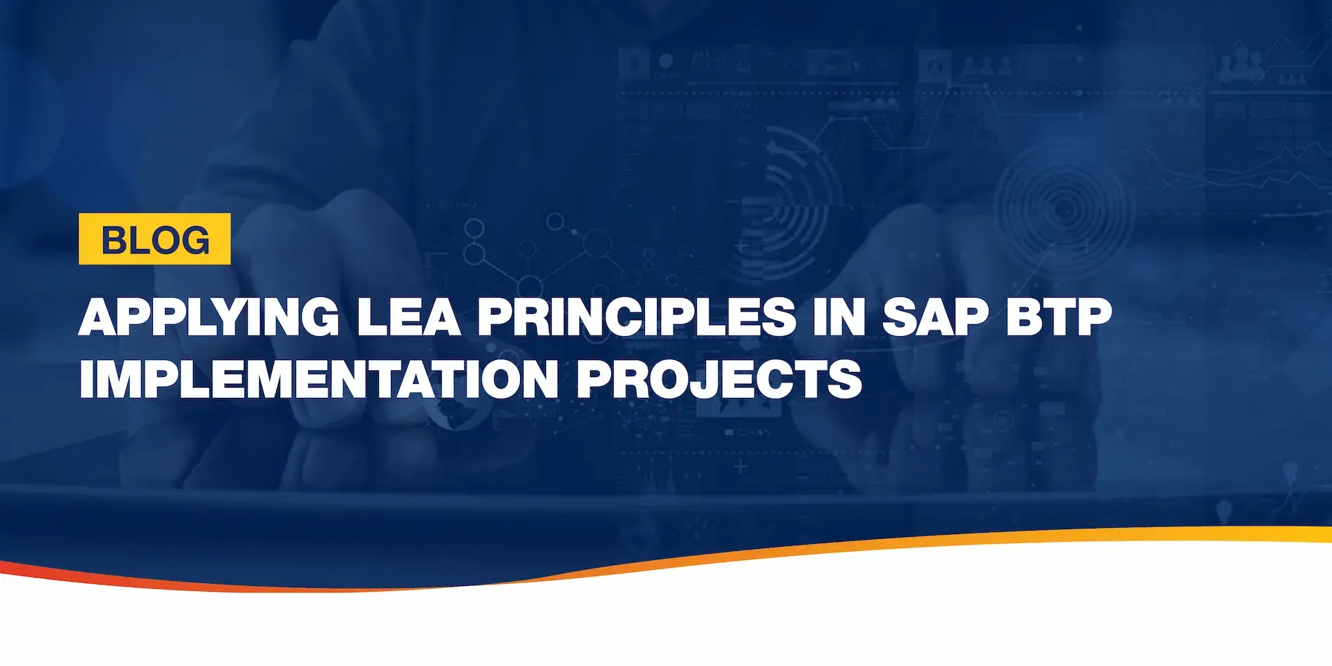 Applying LEA Principles in SAP BTP Implementation Projects